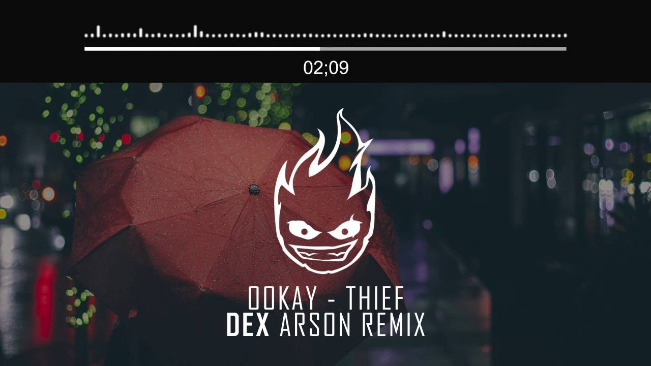 Ookay - Thief (Dex Arson Remix) - YouTube