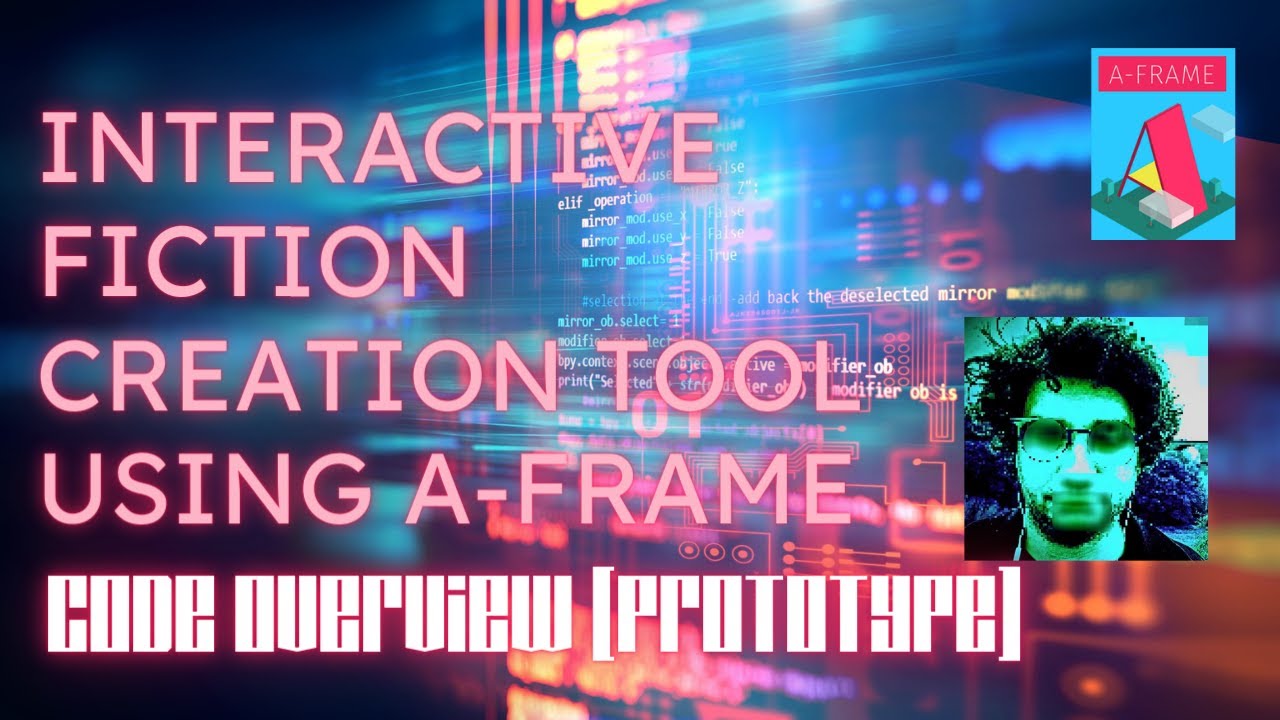 Interactive Fiction Creation Tool using A-Frame [PROTYPING CODE ...