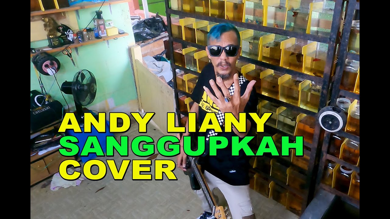 SANGGUPKAH ANDY LIANY COVER BY DEEWAY GEMBEL - YouTube