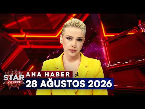 Star Ana Haber | 28 Ağustos 2026 Cuma