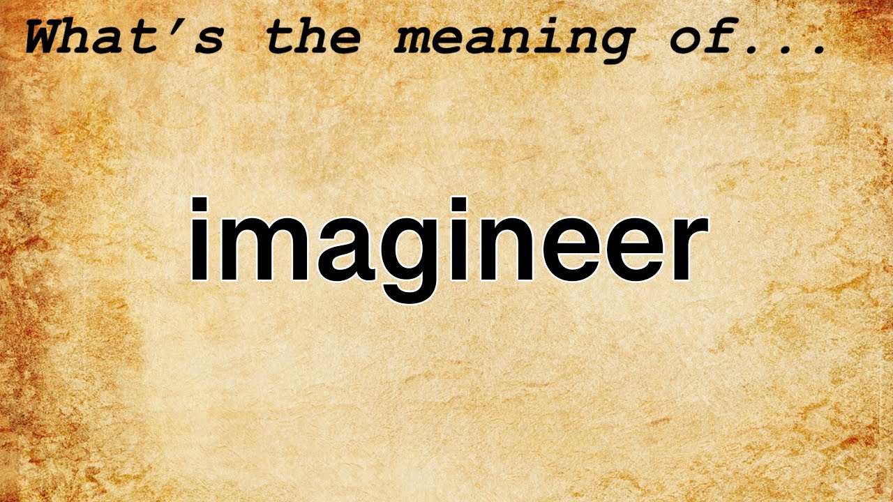Imagineer Meaning | Definition of Imagineer - YouTube