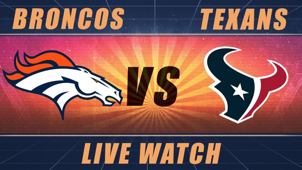 Denver Broncos vs Houston Texans: Live Watch - YouTube