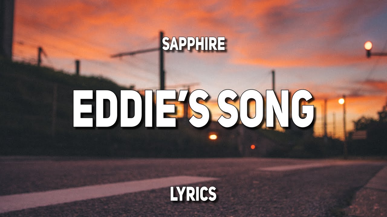 SAPPHIRE - Eddie's Song (Lyrics) - YouTube