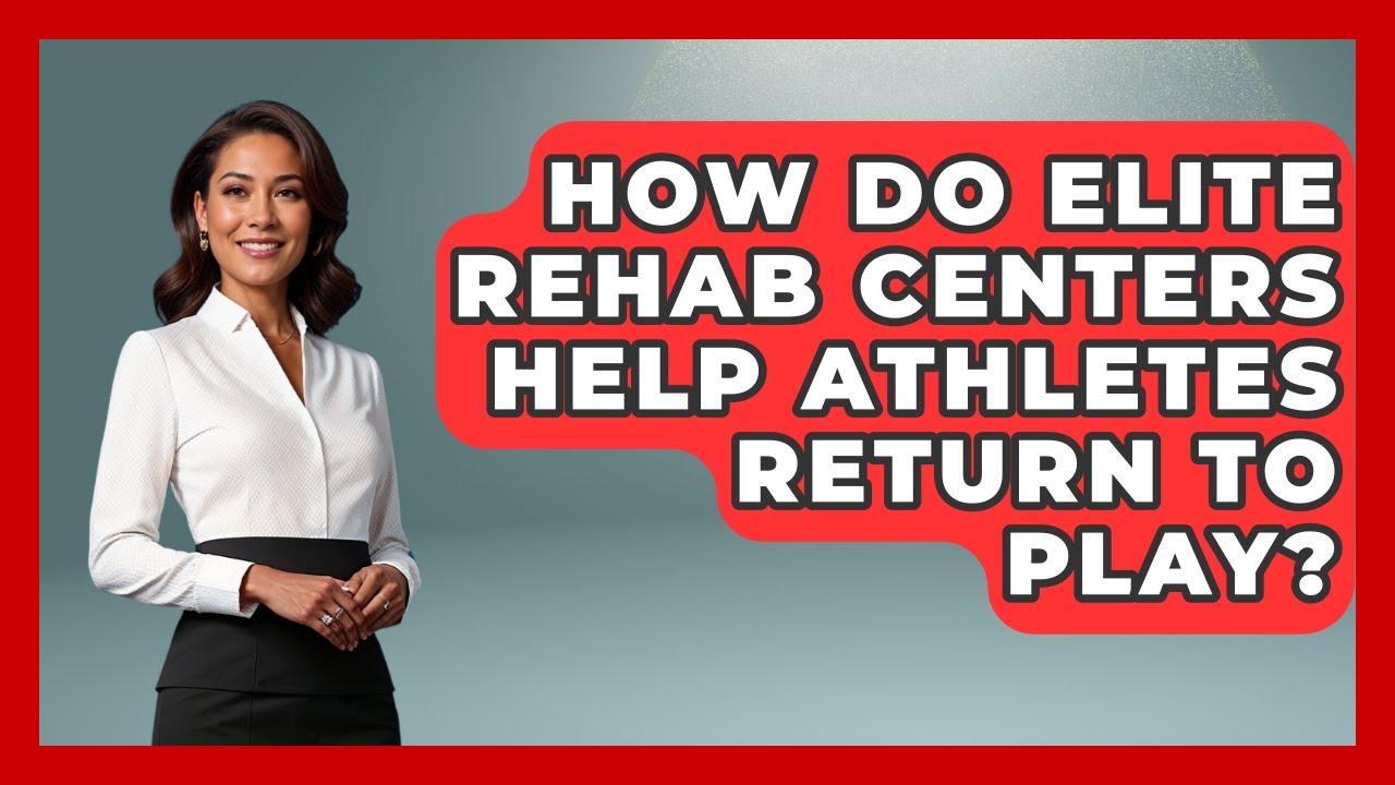 How Do Elite Rehab Centers Help Athletes Return To Play? - Student ...