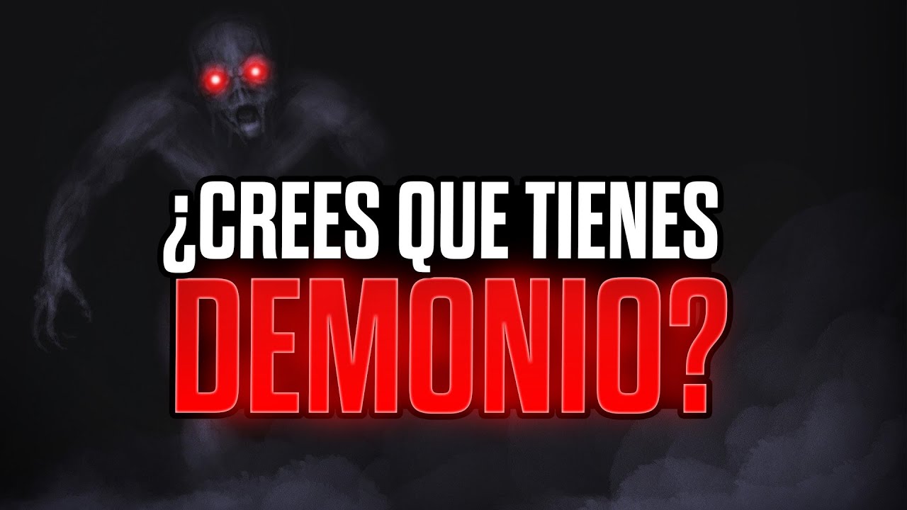 Cómo Saber Si Tienes Un Demonio - 10 Señales - YouTube