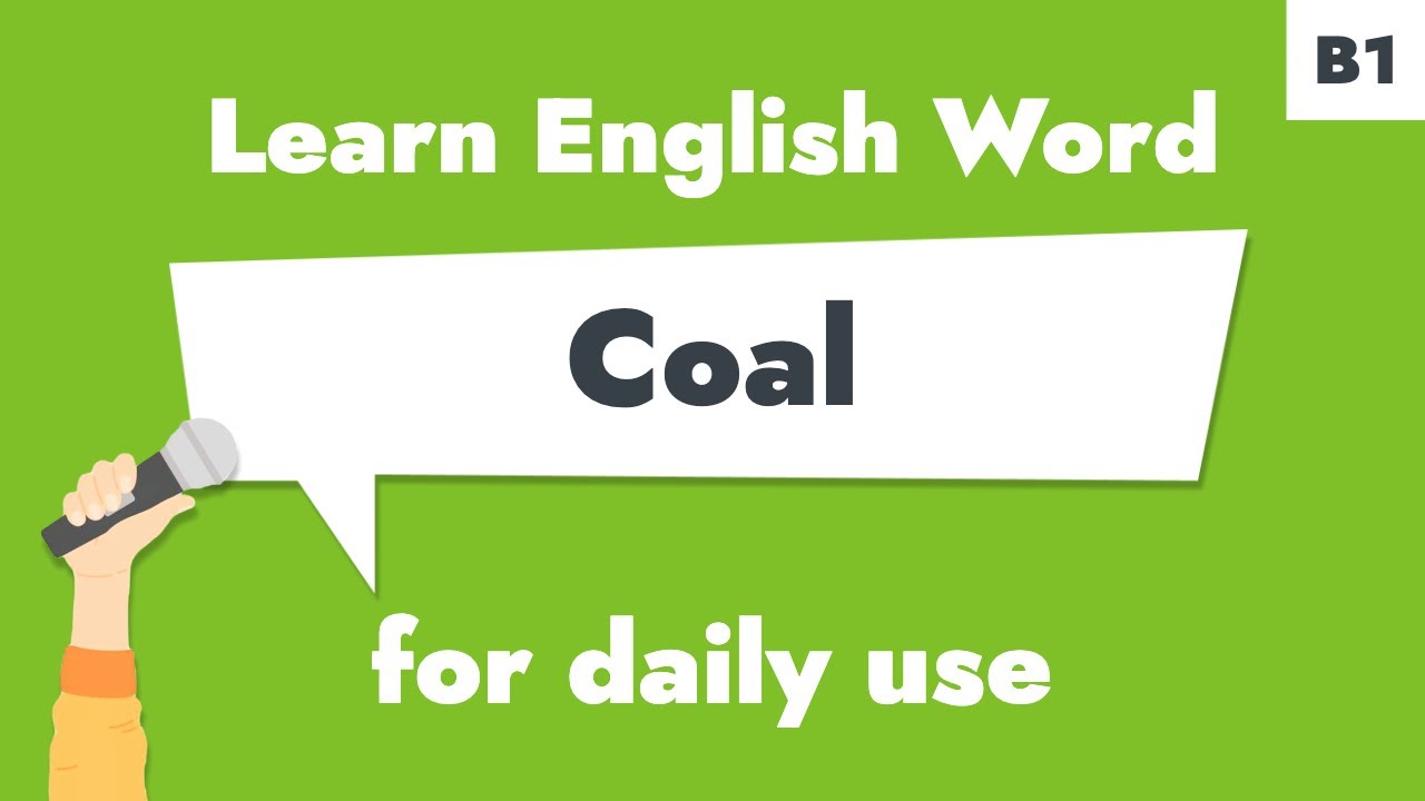 Learn "Coal" – Must-Know Vocabulary for B1 Beginners! | Noun Explained ...