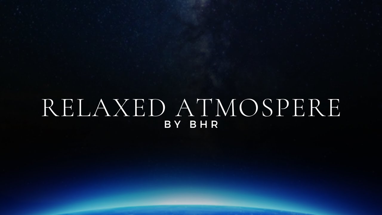 BHR - Relaxed Atmosphere (Lo-Fi Mixtape) chill/sleep/driving - YouTube ...
