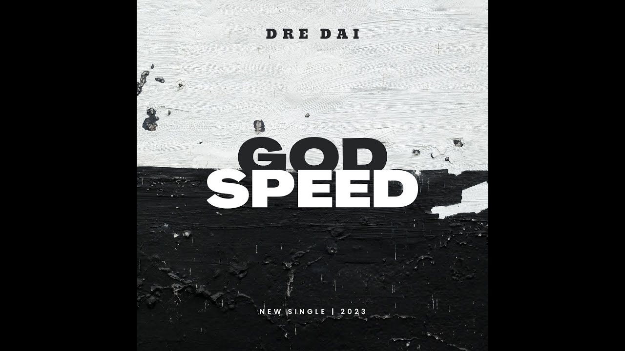 GOD SPEED by Dre Dai - YouTube
