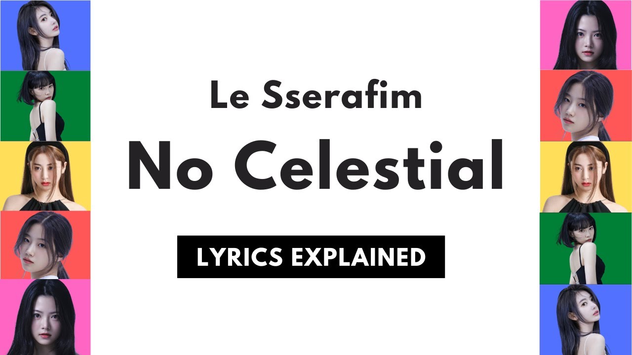 Le Sserafim - No Celestial (Lyrics Explained) - YouTube