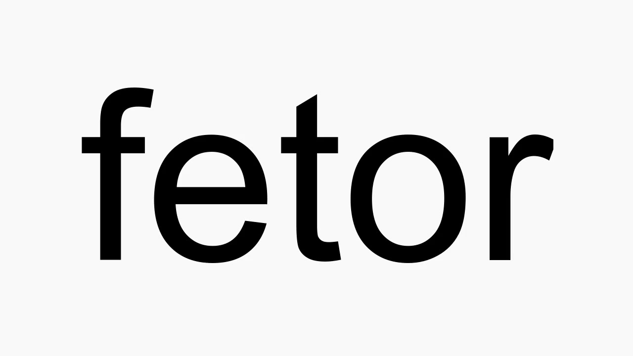 How to pronounce fetor - YouTube