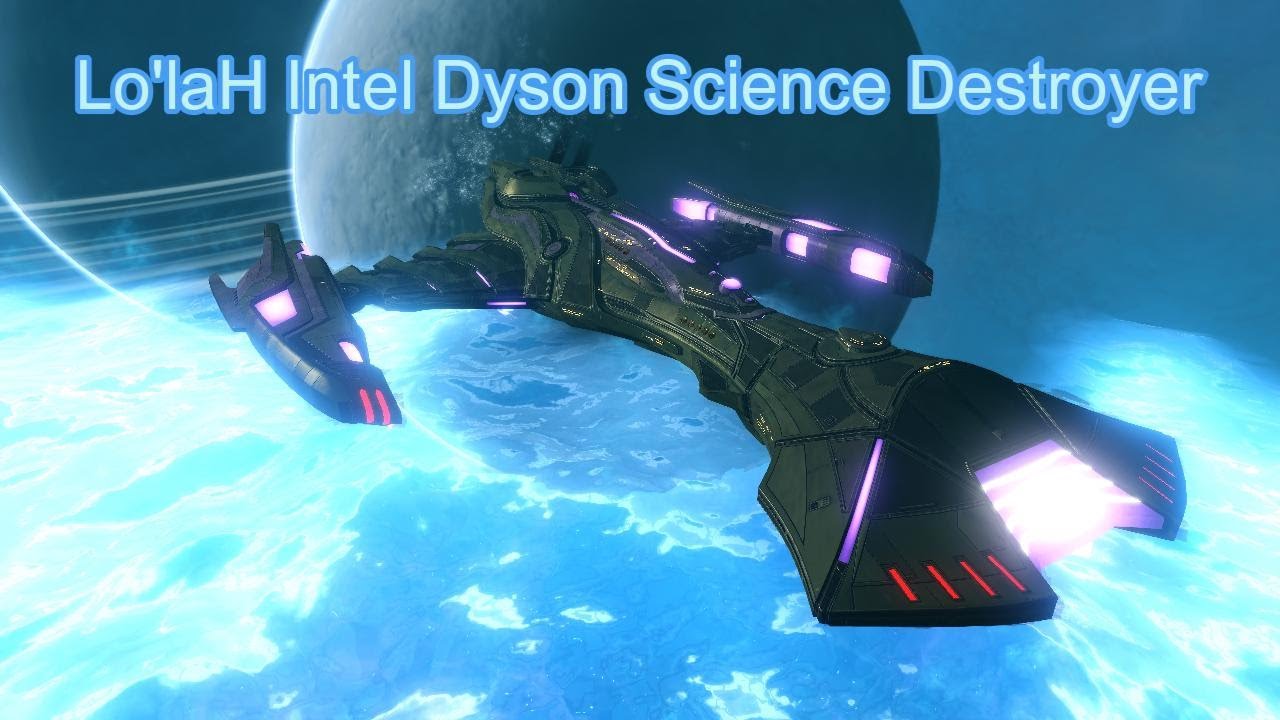 Lo'laH Intel Dyson Science Destroyer. Первый взгляд. - YouTube