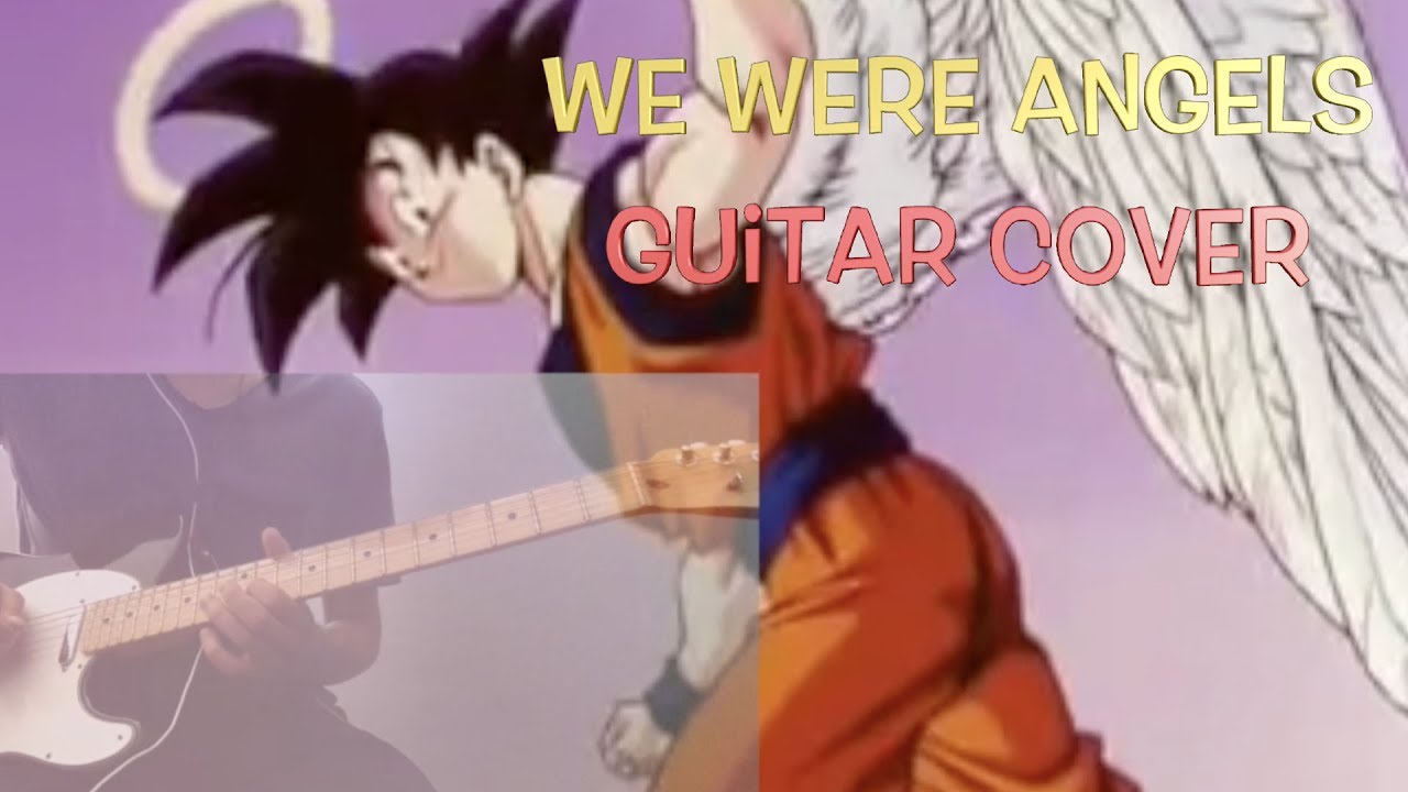 Dragon Ball Z We Were Angels - Guitar Cover - YouTube