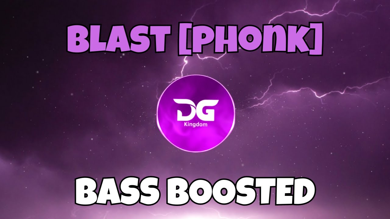 Blast [PHONK] [SLOWED + BASS BOOSTED] [NON COPYRIGHT] - YouTube