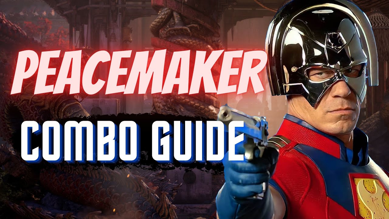MK1 COMBO GUIDE: PEACEMAKER - YouTube