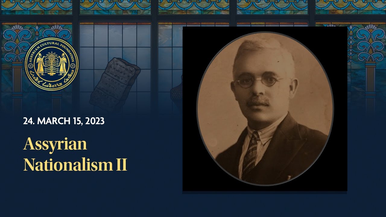 Assyrian History Class #24 Assyrian Nationalism II - YouTube