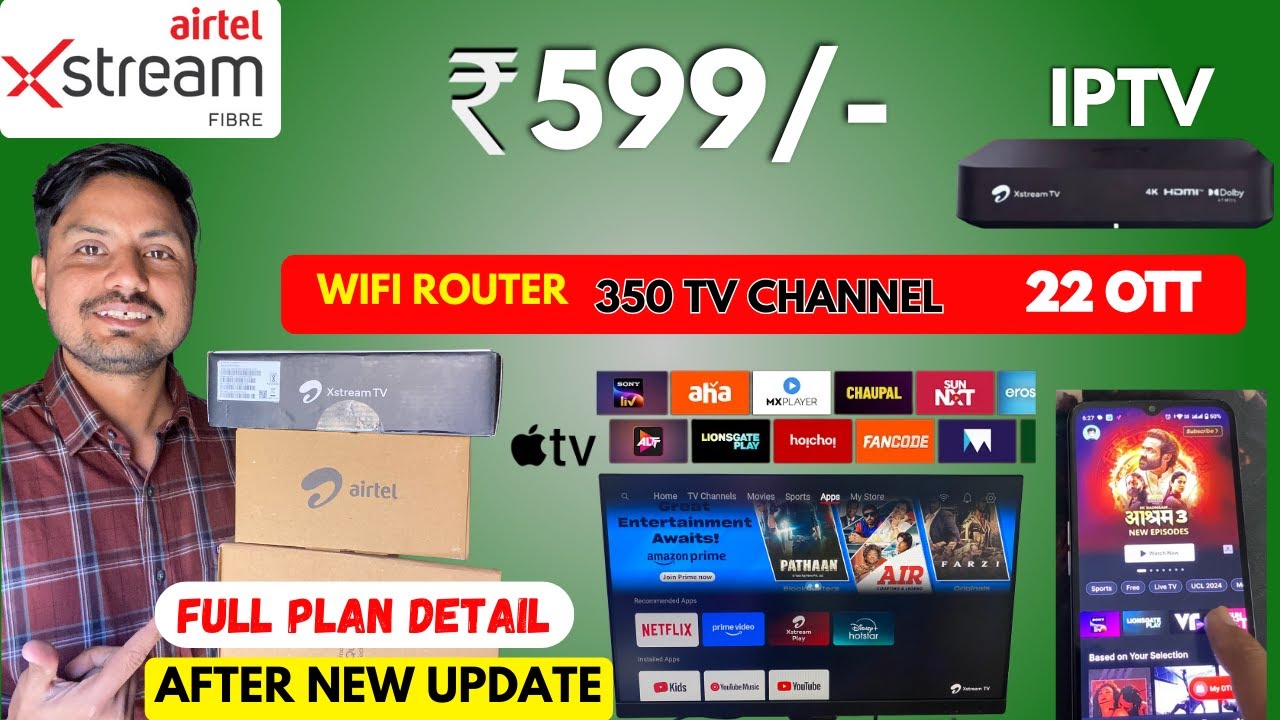 Airtel Xstream Fiber ₹599 Plan Full Details | 350+ Channels + 25 OTT ...