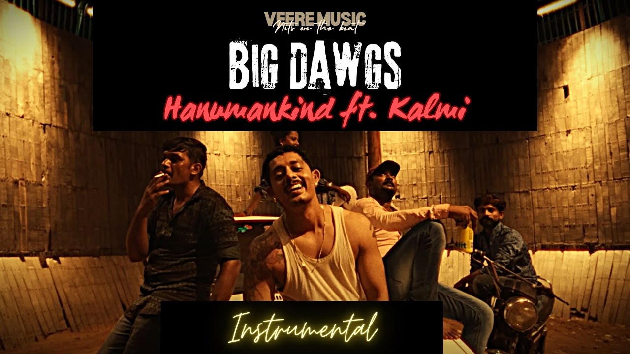 Hanumankind – Big Dawgs | Ft. Kalmi (INSTRUMENTAL) | Veere Music - YouTube