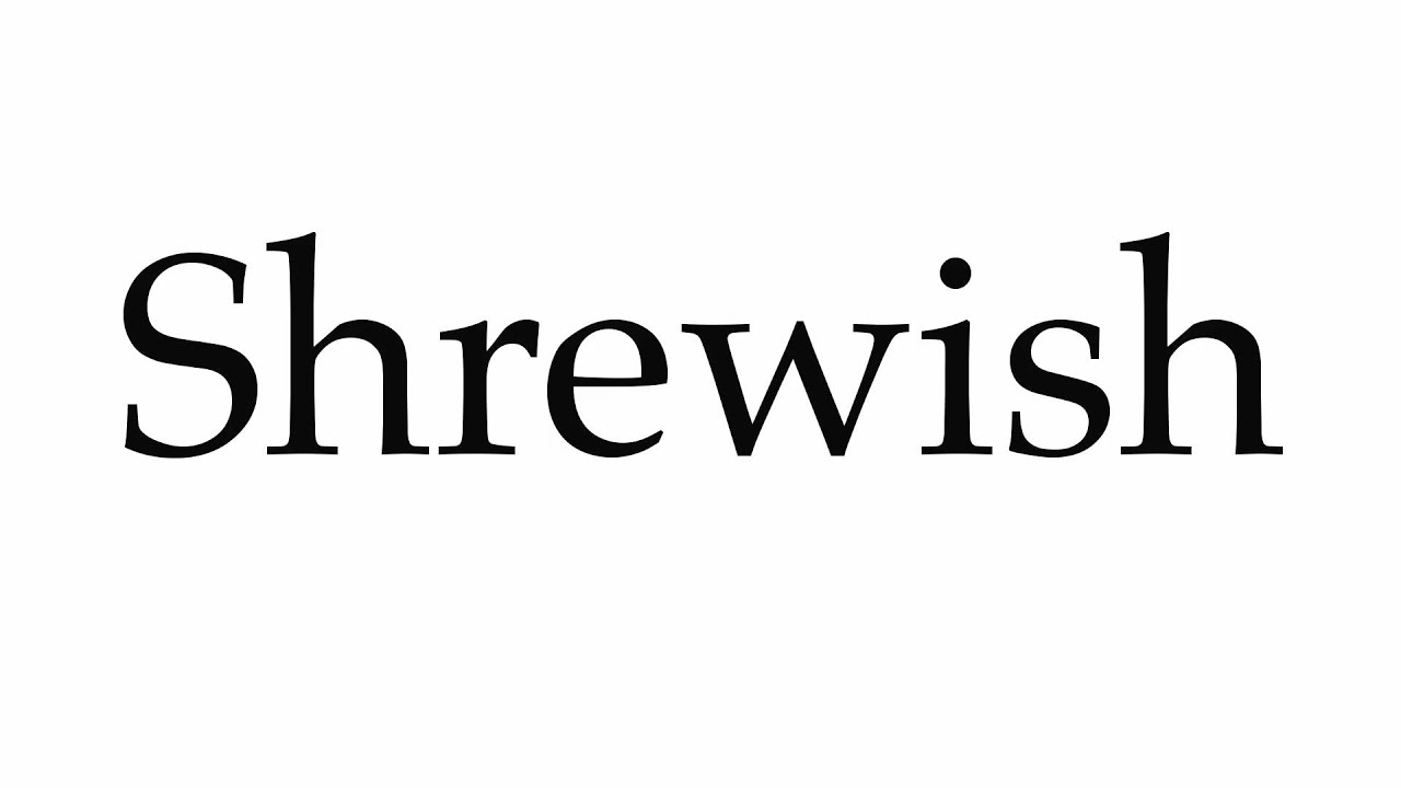 How to Pronounce Shrewish - YouTube