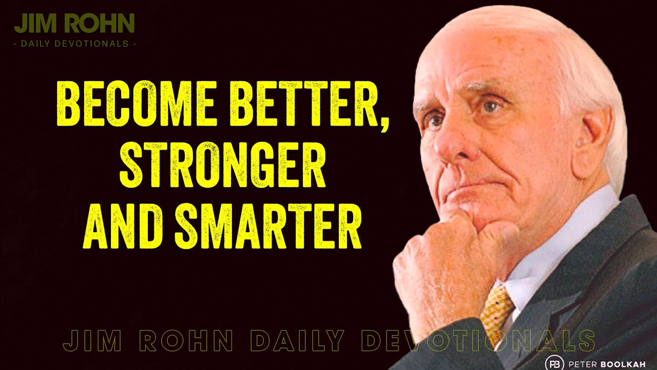 Become Better, Stronger and Smarter - Jim Rohn Motivational Video - YouTube