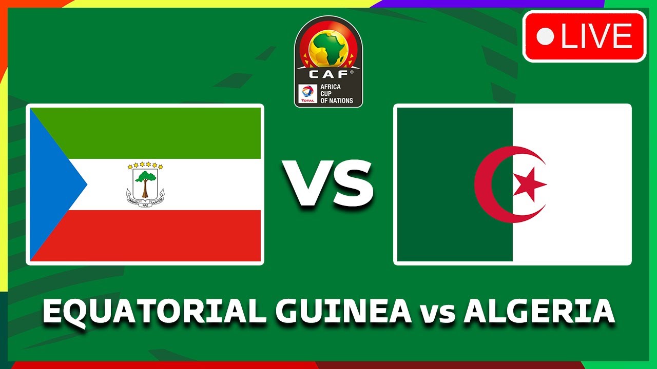 Equatorial Guinea vs Algeria Africa Cup Of Nations 2025 Qualifiers Live ...