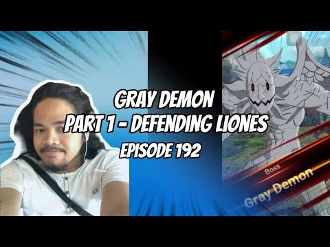 DEFEAT GRAY DEMON [Episode 192] Part 1 Defending Liones - Endless Fight ...
