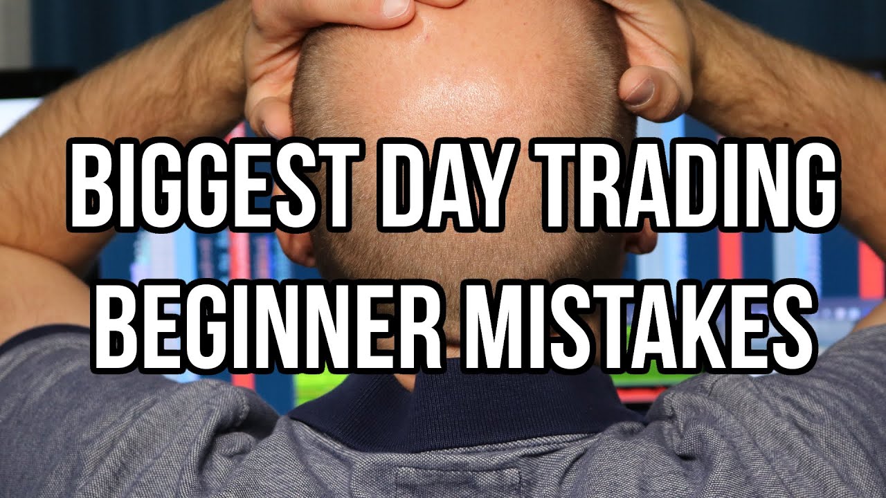 Biggest Beginner Day Trading Mistakes - YouTube
