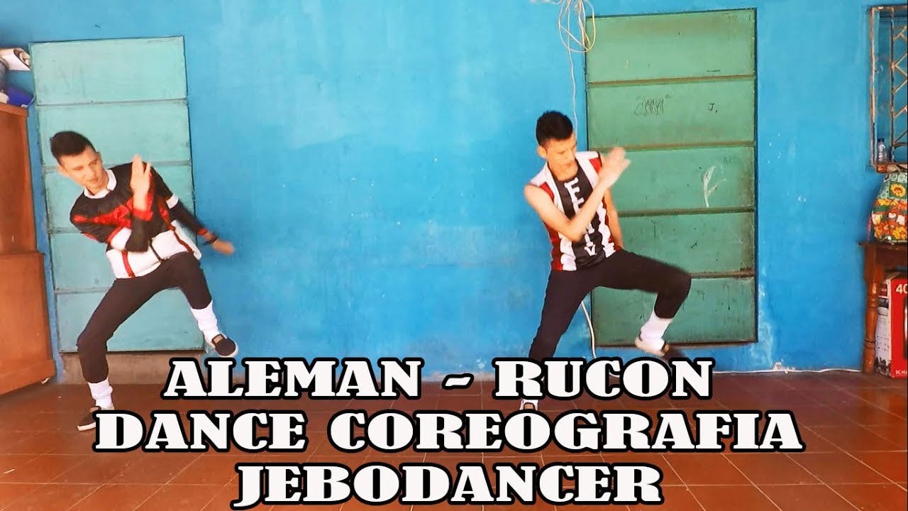 ALEMAN - RUCON DANCE COREOGRAFIA JEBODANCER 2019 - YouTube