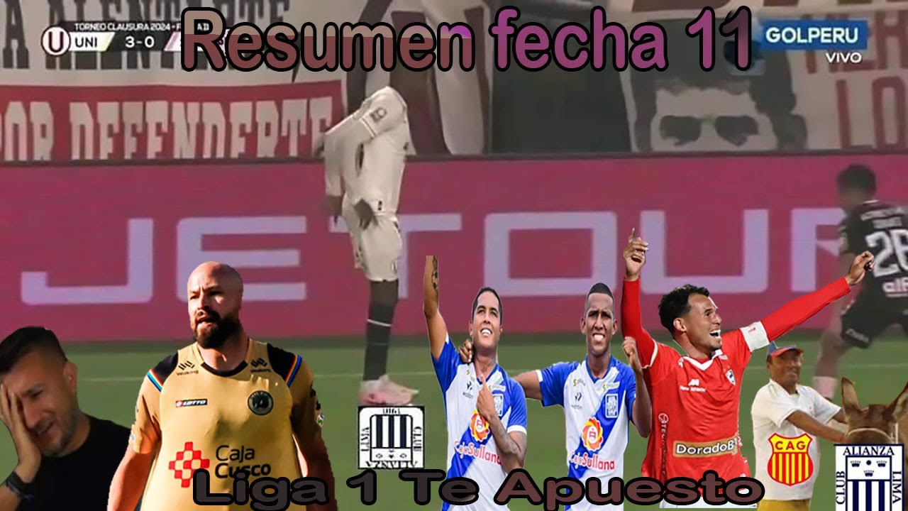 Resumen fecha 11 Clausura Liga 1 Te Apesto - YouTube