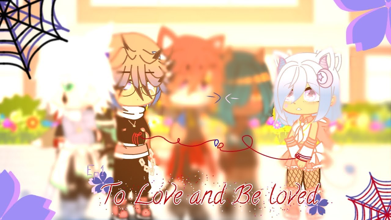 🌺⛓️To Love and Be Loved ⛓️ ️|| Ep1- We meet again...💔/Gacha Club/Gacha ...