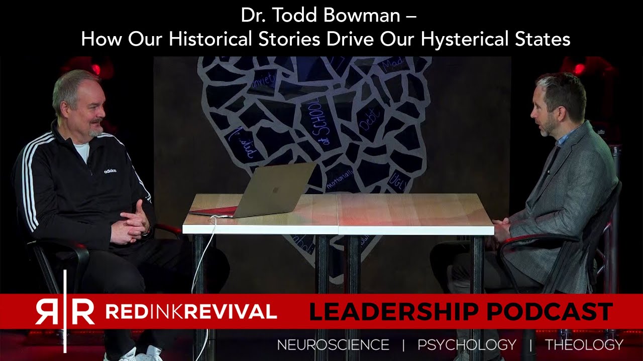 59. Dr. Todd Bowman – How Our Historical Stories Drive Our Hysterical ...