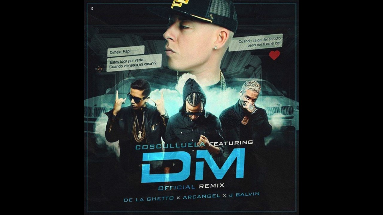 Cosculluela - DM (REMIX) ft. Arcangel, J Balvin & De La Ghetto [PREVIEW ...