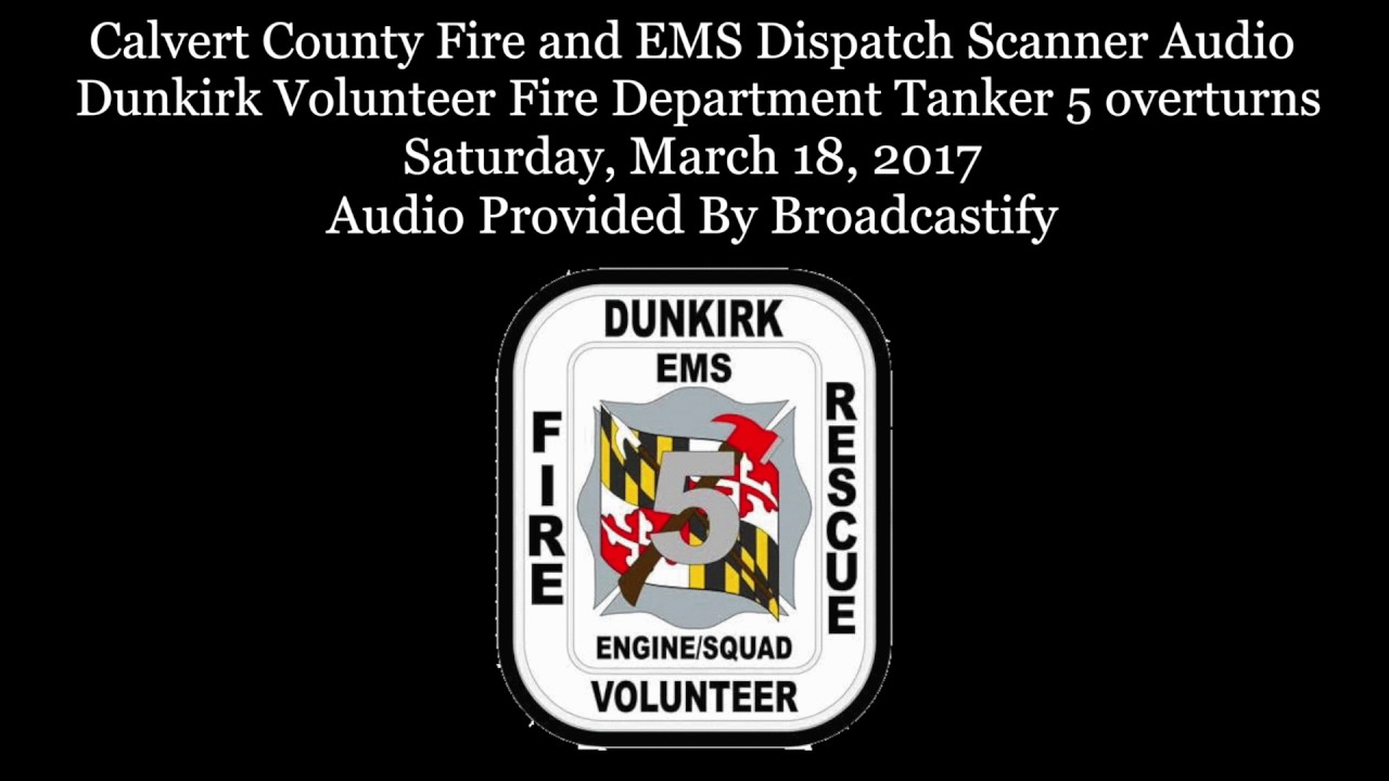 Calvert County Fire Dispatch Scanner Audio Dunkirk Volunteer Fire ...
