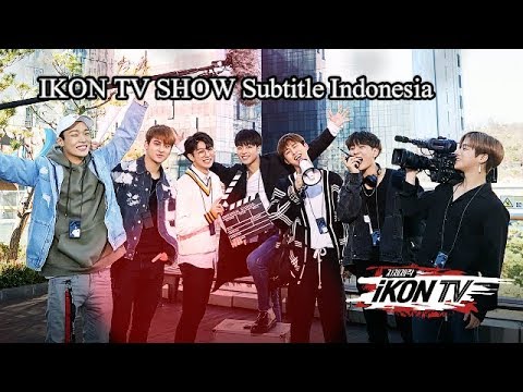 IKON TV SHOW Subtitle Indonesia Episode 1