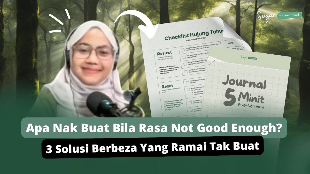 EP11 | Apa Nak Buat Bila Rasa Not Good Enough? 3 Solusi Ramai Tak Buat ...