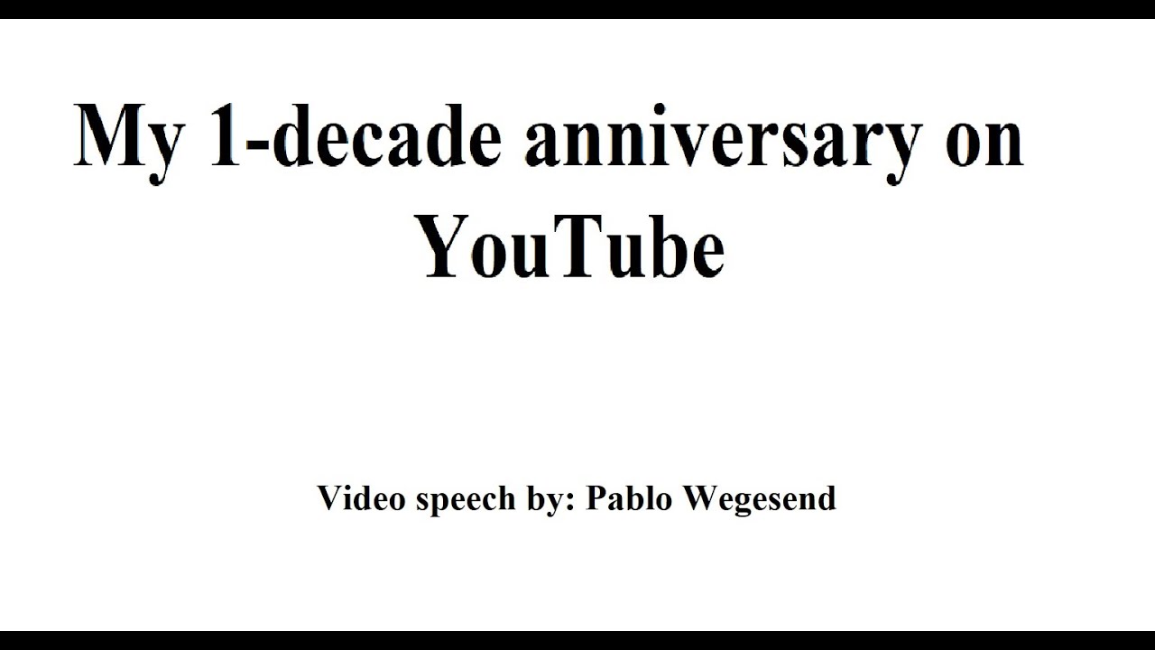 My 1 decade anniversary on YouTube - YouTube