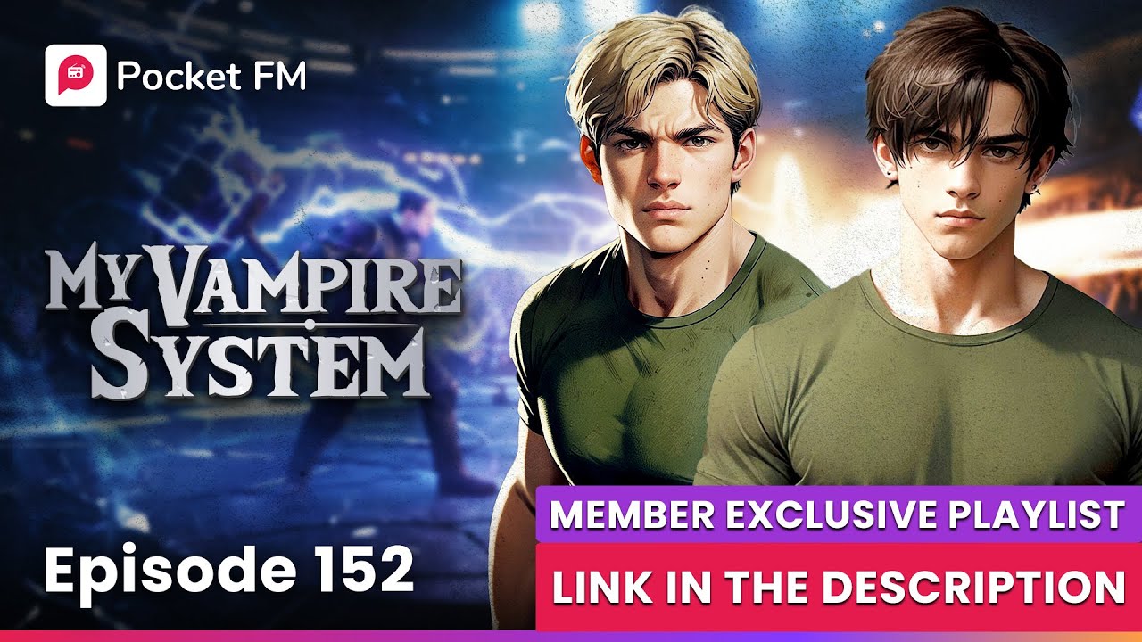 My Vampire System | Episode 152 | Members Only | The Person I Met Who ...