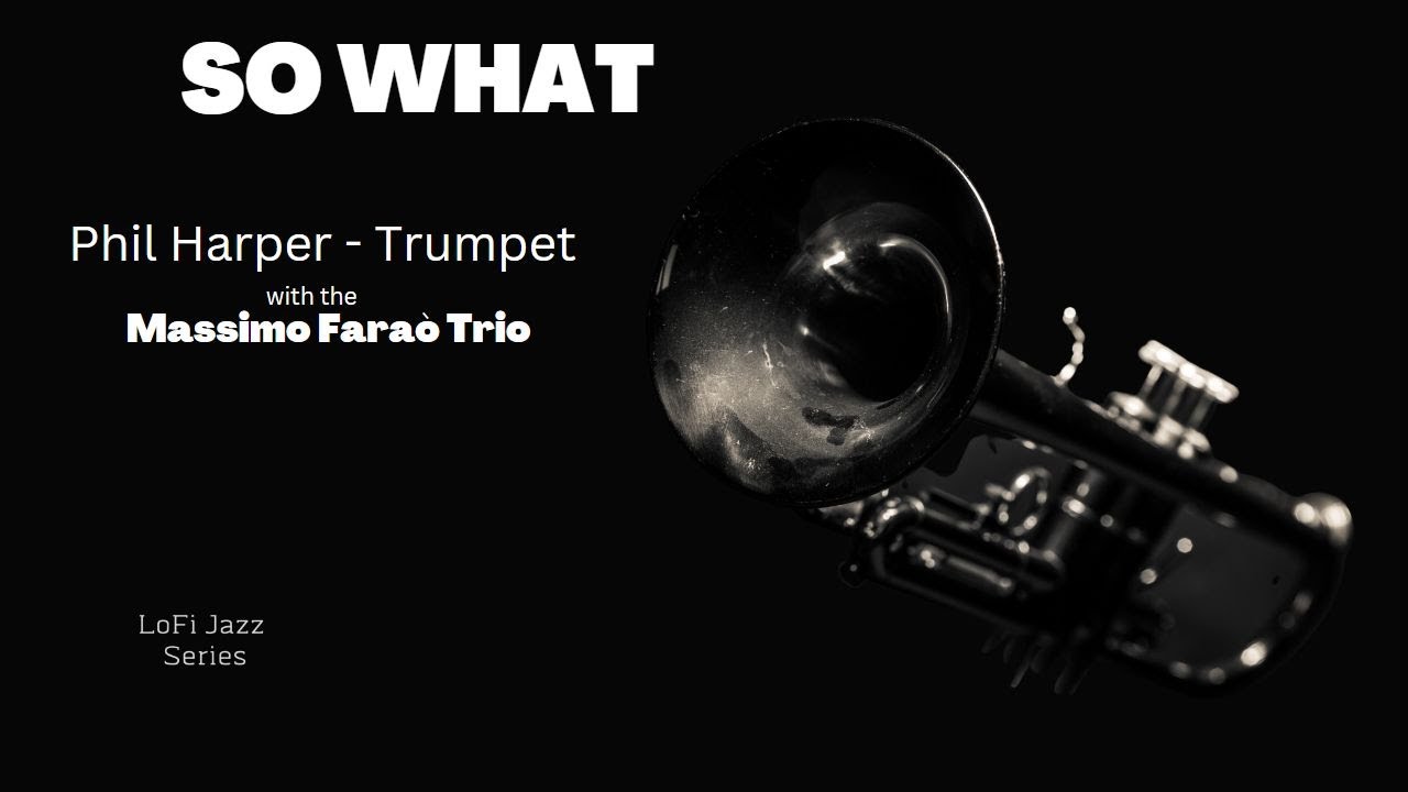 So what - Phil Harper - LoFi Jazz Version [Jazz, Smooth, Cozy] - YouTube