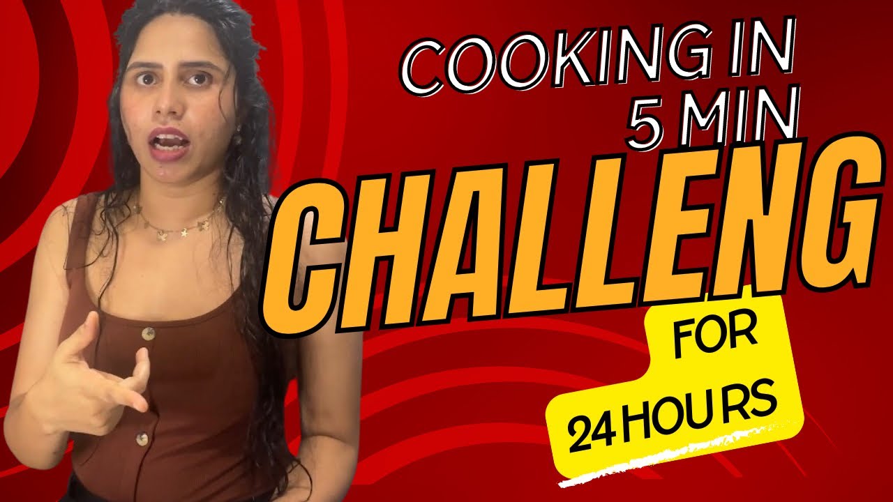 Cooking in 5 min challenge for 24 hours /challenge ...