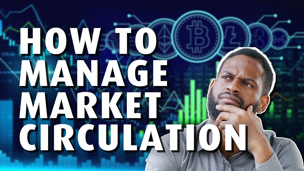 How to manage market circulation - YouTube