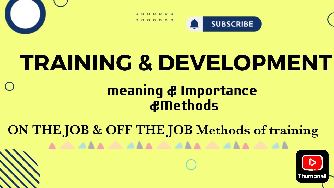 TRAINING AND DEVELOPMENT | METHODS OF TRAINING | ON THE JOB & OFF THE JOB METHODS OF TRAINING ...