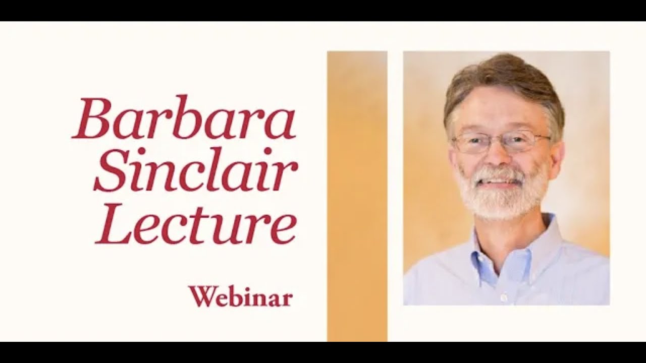 Third Annual Barbara Sinclair Lecture - YouTube