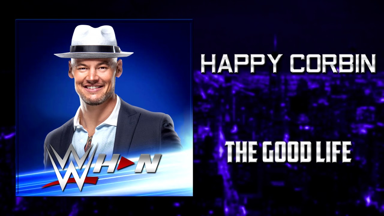 WWE: Happy Corbin - The Good Life [Entrance Theme] + AE (Arena Effects ...
