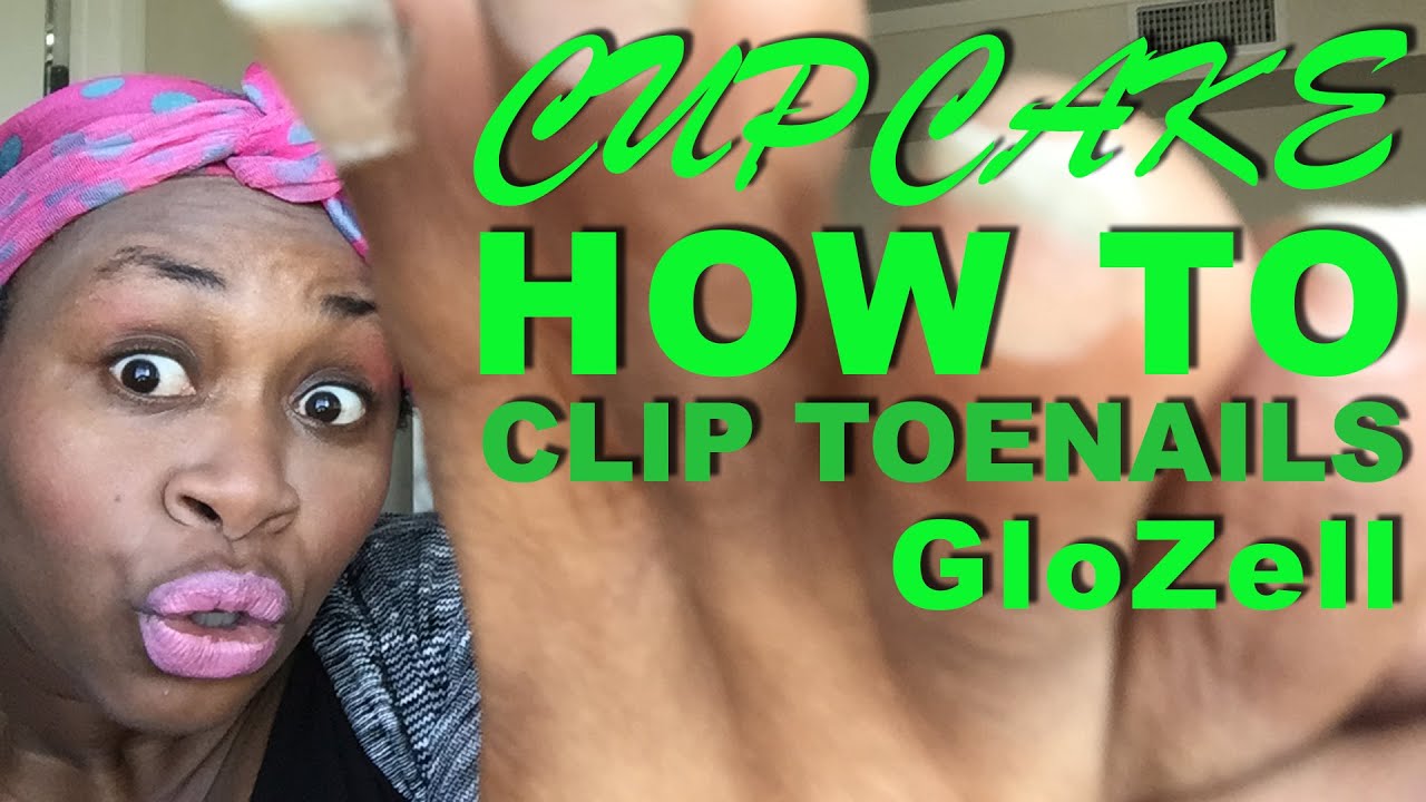 Cupcake's How To Clip Toenails Tutorial - GloZell - YouTube
