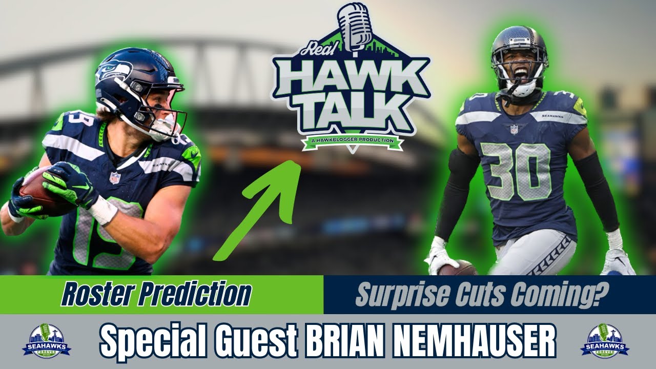 Seahawks 53-man Roster Predictions w/ Hawk Blogger Brian Nemhauser (Be ...