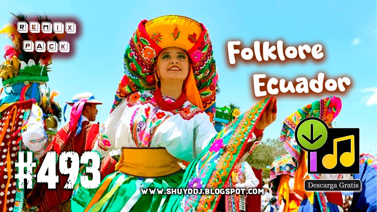 Folklore Ecuador Remix Pack #.493 (Descarga Gratis) - YouTube