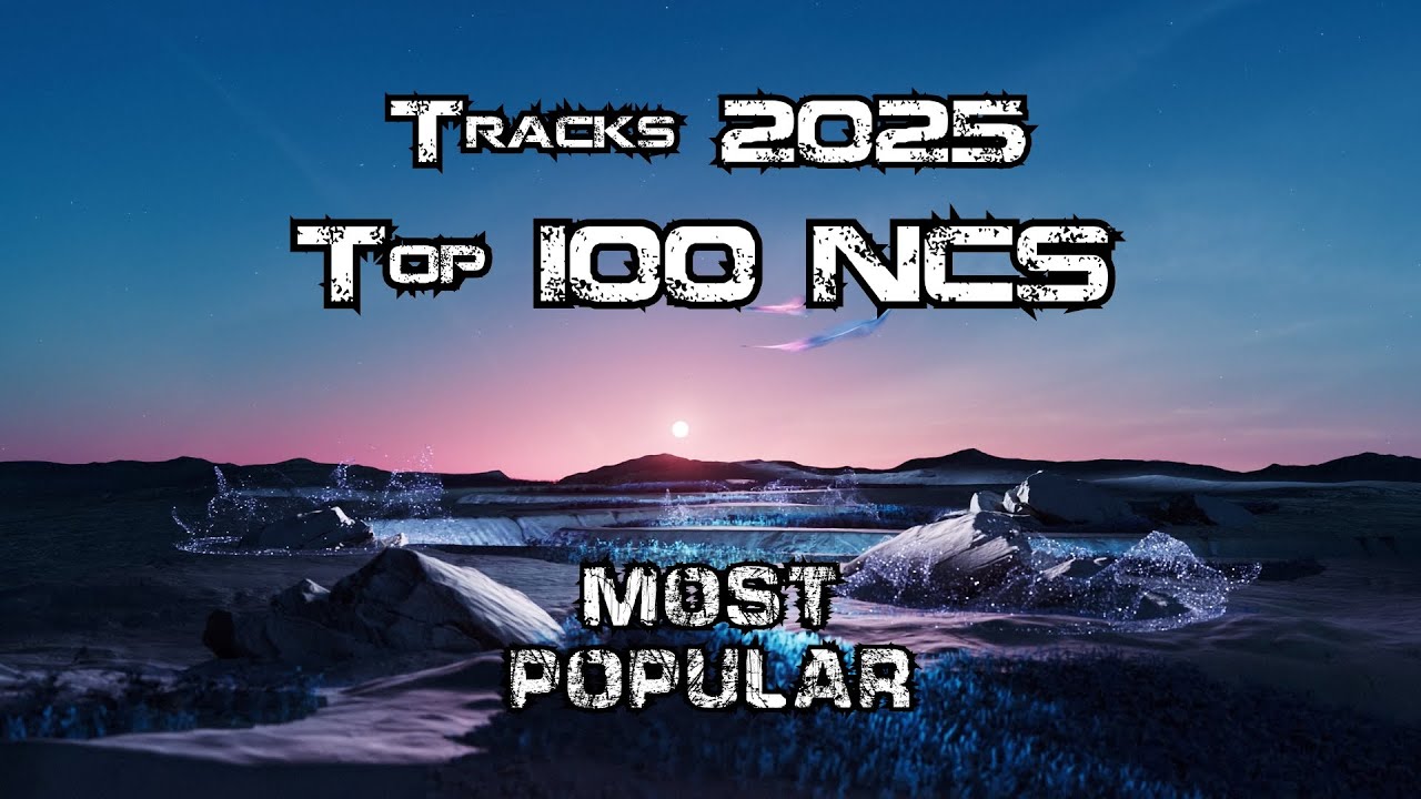 Top 100 NCS Tracks 2025 Most Viewed Hits | 6 Hours | Trap Mafia C1 - YouTube