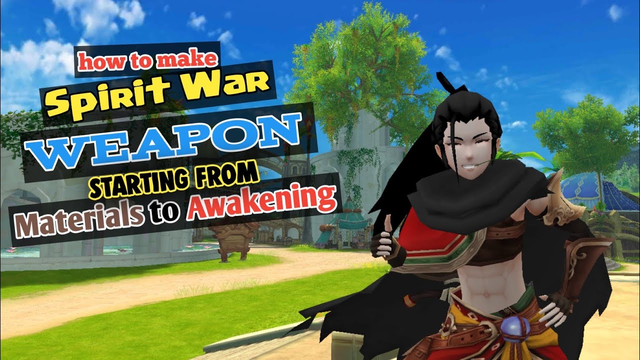 How to make Spirit War Weapon from material to Awakening!!! - YouTube