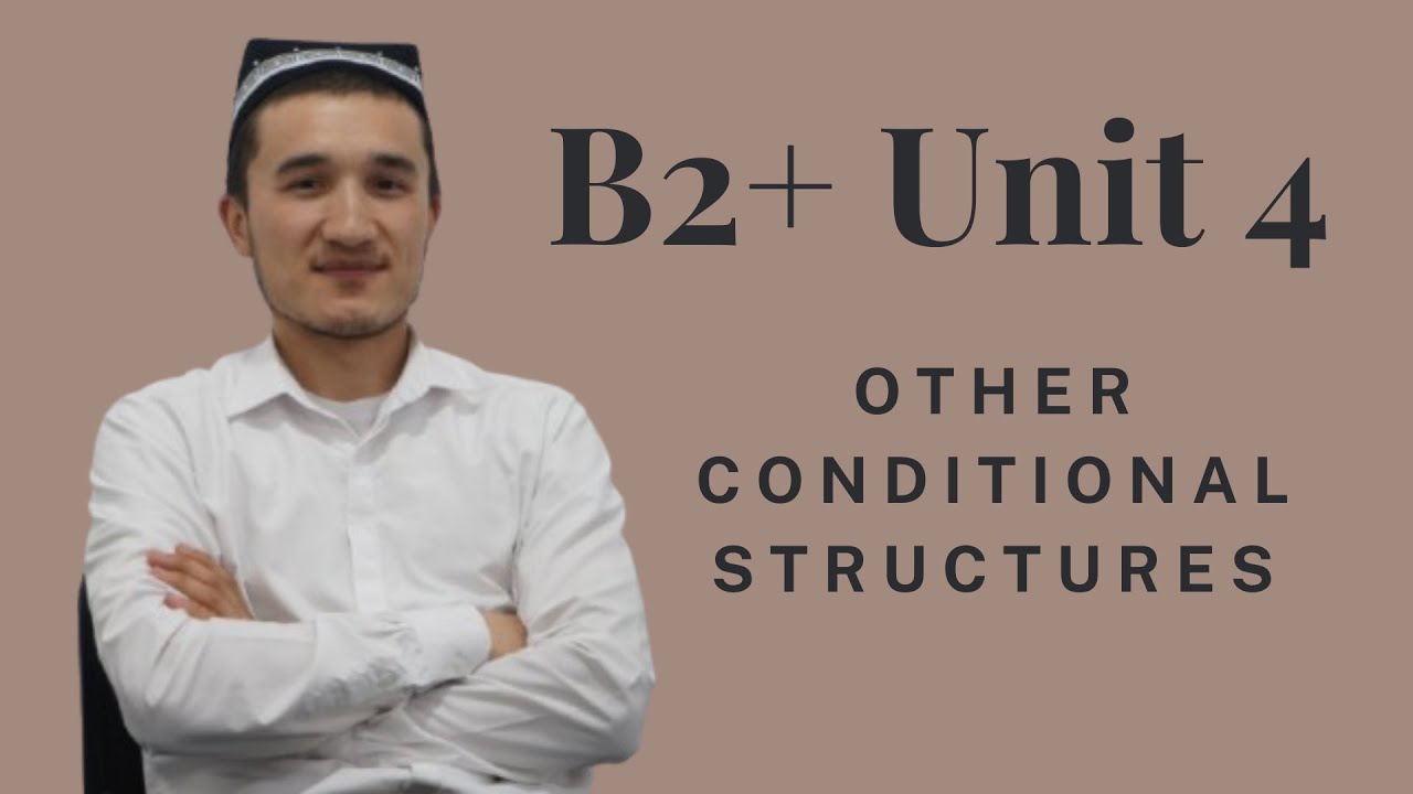 Gateway 2nd edition B2+ Unit 4 Other conditional structures - YouTube