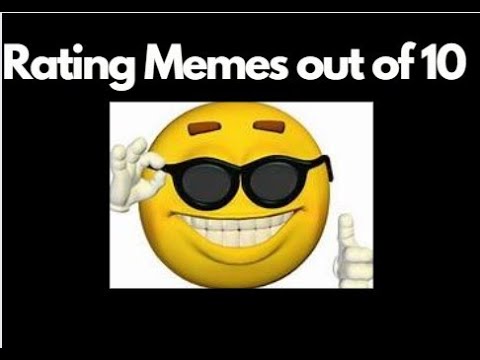 Rating memes out of 10 - YouTube