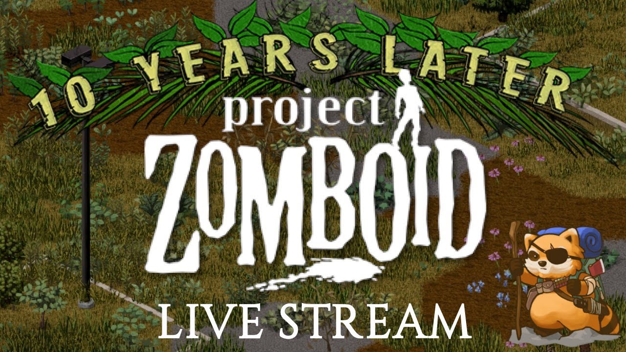 Project Zomboid - 10 Years Later! - Modded Live Stream - YouTube